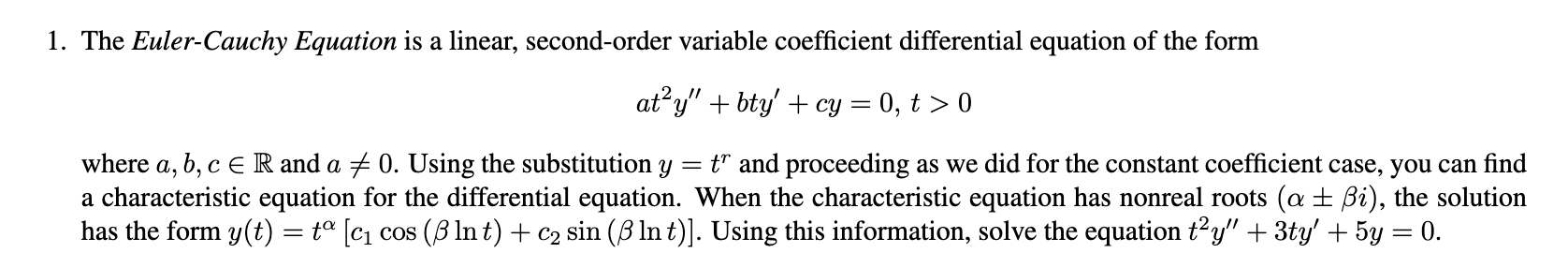 Solved 1. The Euler-Cauchy Equation is a linear, | Chegg.com