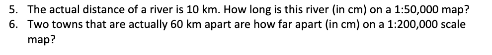 Solved 5. The actual distance of a river is 10 km. How long | Chegg.com