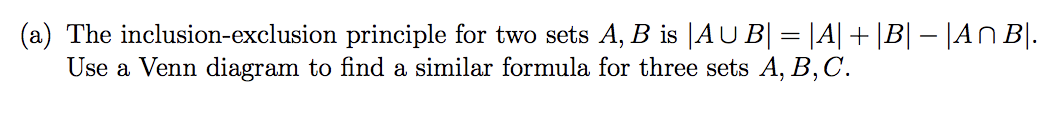 Solved (a) The inclusion-exclusion principle for two sets A, | Chegg.com