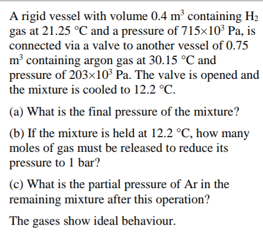 Solved A rigid vessel with volume 0.4 m² containing H2 gas | Chegg.com