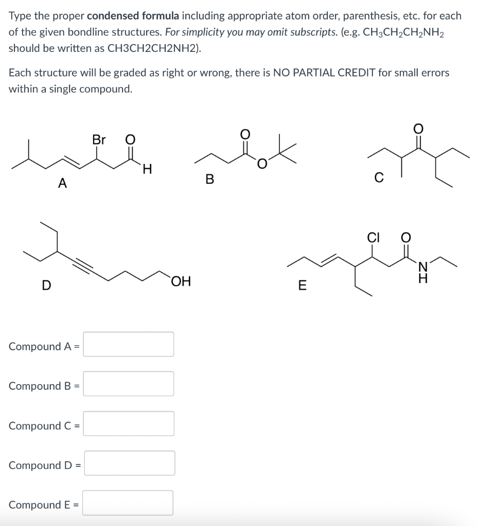 Solved Type the proper condensed formula including | Chegg.com
