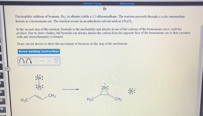 Solved Br Electrophilic addition of bromine, Br2, to alkenes | Chegg.com