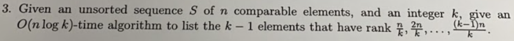 Solved 3. Given an unsorted sequence S of n comparable | Chegg.com