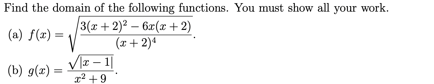 Solved Find the domain of the following functions. You must | Chegg.com