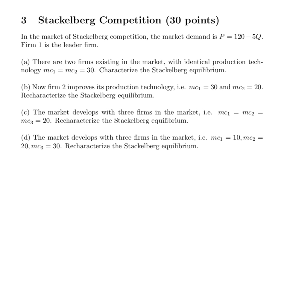 Solved 3 Stackelberg Competition (30 points) In the market | Chegg.com