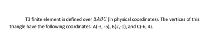 Solved T3 finite element is defined over AABC (in physical | Chegg.com
