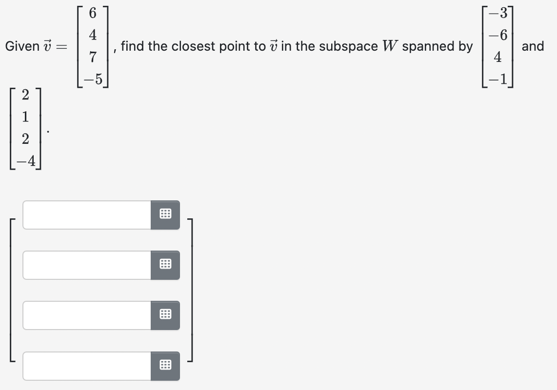 Solved Given vec(v)=[647-5], ﻿find the closest point to | Chegg.com