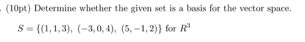 Solved (10pt) Determine whether the given set is a basis for | Chegg.com