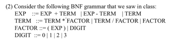 Solved (2) Consider the following BNF grammar that we saw in | Chegg.com