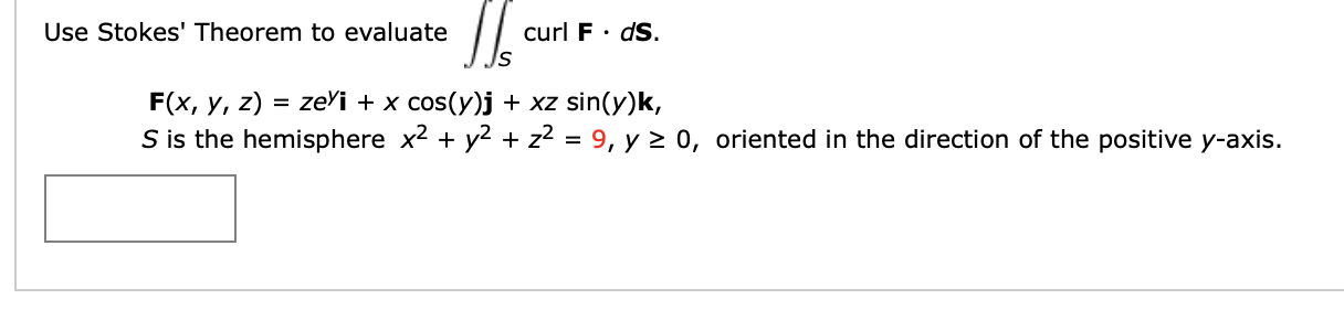 Solved Use Stokes' Theorem to evaluate Hoe curl F. ds. F(x, | Chegg.com