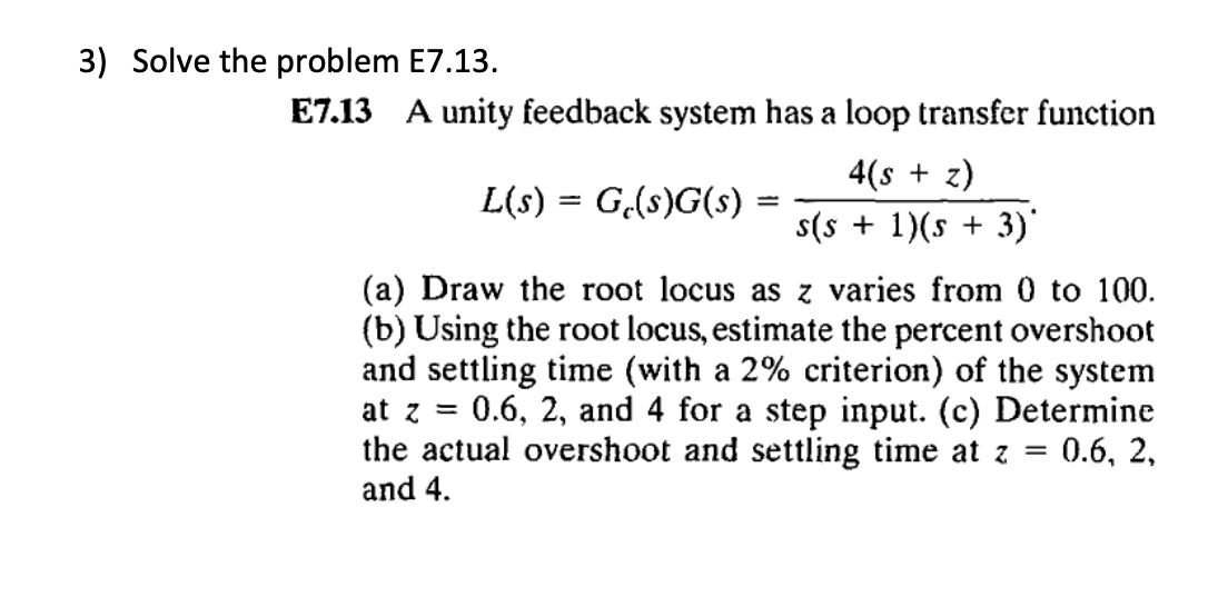 Solved Solve the problem E7.13. E7.13 A unity feedback | Chegg.com