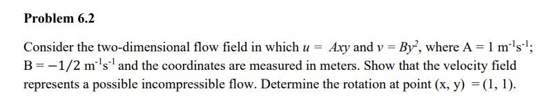 Solved Consider the two-dimensional flow field in which | Chegg.com