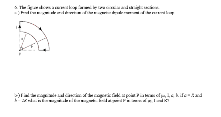 Solved 6. The figure shows a current loop formed by two | Chegg.com