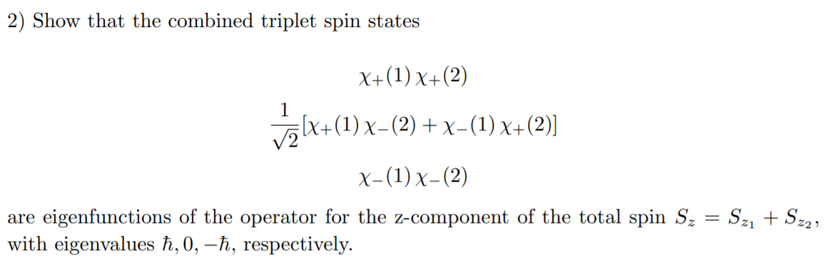 Solved 2) Show that the combined triplet spin states X+(1) | Chegg.com