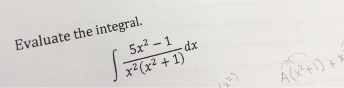 Solved Evaluate the integral. 5x2 -1 x2(x2 +1) dx 2) ny 2. | Chegg.com
