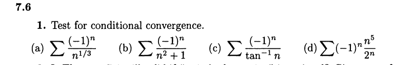 Solved 7.6 1. Test for conditional convergence. (-1)* (-1)* | Chegg.com
