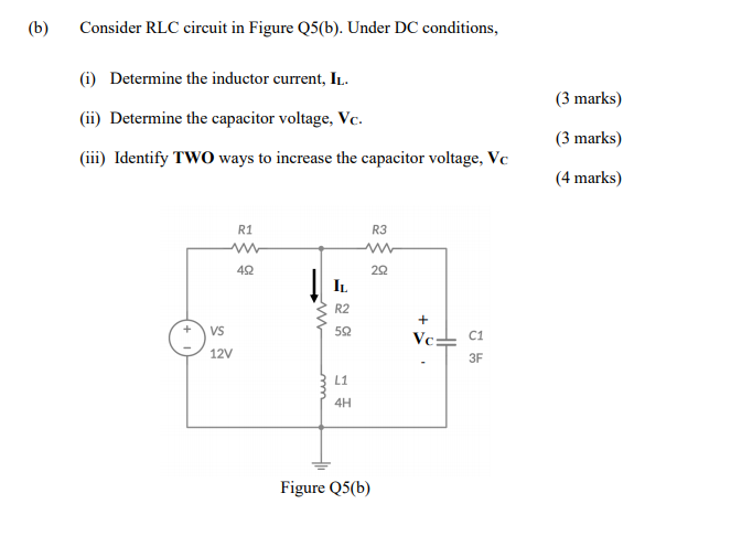 Solved (b) Consider RLC circuit in Figure Q5(b). Under DC | Chegg.com