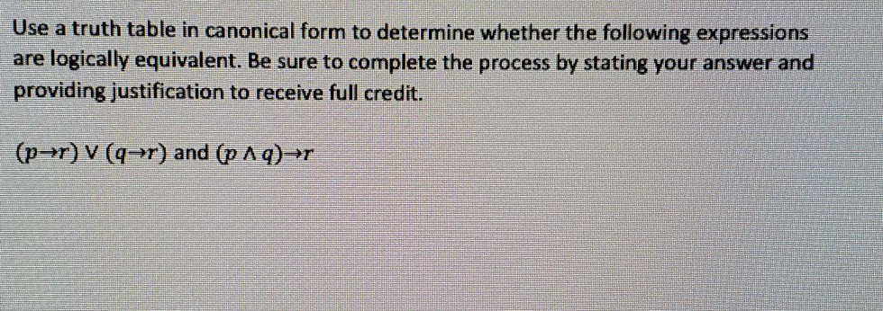 Solved Use a truth table in canonical form to determine | Chegg.com