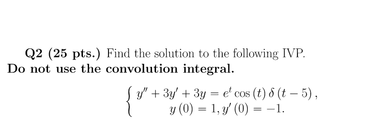Solved Q2 (25 pts.) Find the solution to the following IVP. | Chegg.com