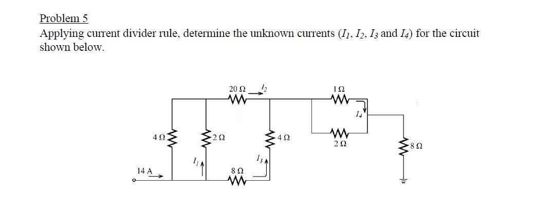 Solved Problem 5 Applying current divider rule, determine | Chegg.com