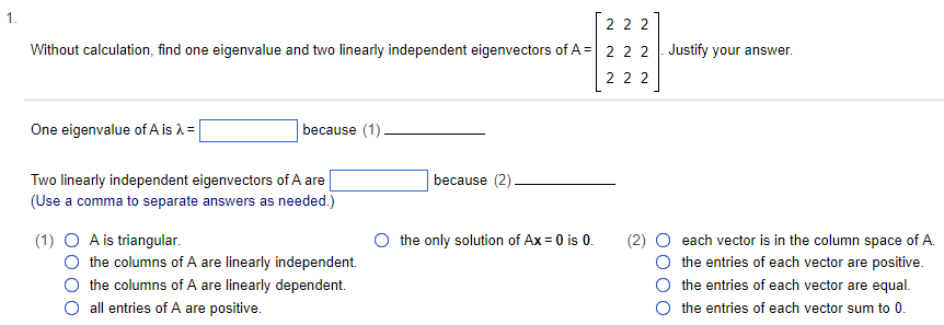 Solved Without calculation, find one eigenvalue and two | Chegg.com