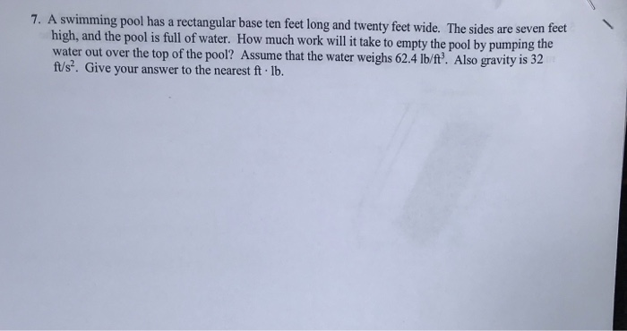 Solved 7. A swimming pool has a rectangular base ten feet | Chegg.com