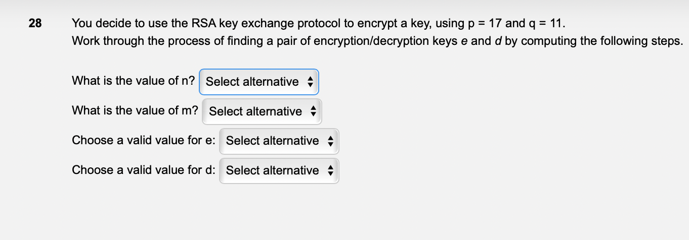 Solved 28 You decide to use the RSA key exchange protocol to | Chegg.com