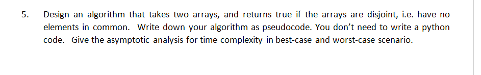Solved 5. Design an algorithm that takes two arrays, and | Chegg.com