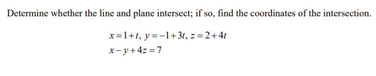 Solved Determine whether the line and plane intersect; if | Chegg.com
