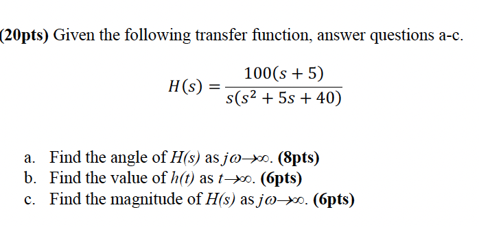 Solved (20pts) Given the following transfer function, answer | Chegg.com