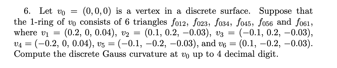 Solved 6. Let v0=(0,0,0) is a vertex in a discrete surface. | Chegg.com