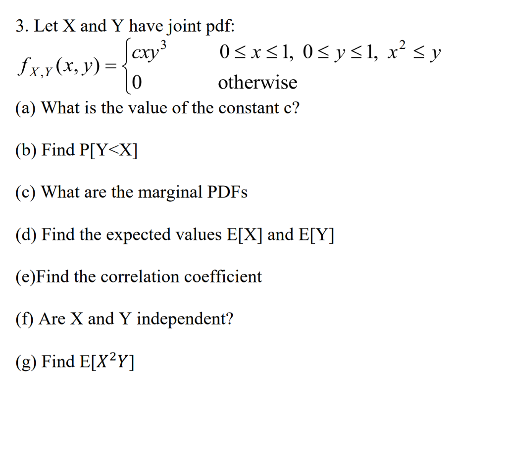 Solved 3. Let X and Y have joint pdf: [exy ³ 0≤x≤1, 0≤ y ≤1, | Chegg.com