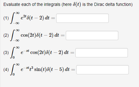 Solved Evaluate each of the integrals (here δ(t) is the | Chegg.com