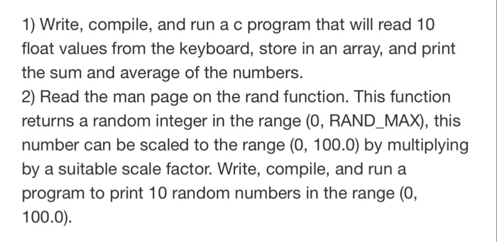 Solved 1) Write, compile, and run a c program that will read | Chegg.com