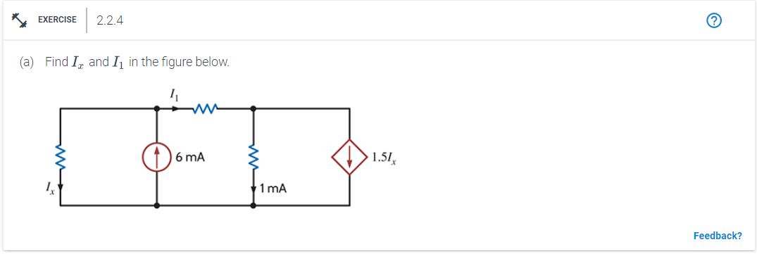 Solved EXERCISE2.2 .4(?)(a) Find Ix and I1 in the figure | Chegg.com Solved EXERCISE2.2 .4(?)(a) Find Ix and I1 in the figure | Chegg.com