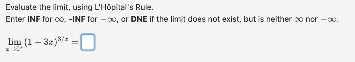 Solved Evaluate the limit, using L'Hôpital's Rule. Enter INF | Chegg.com