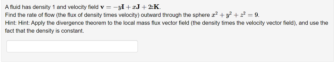 Solved A fluid has density 1 and velocity field v=−yI+xJ+2zK | Chegg.com