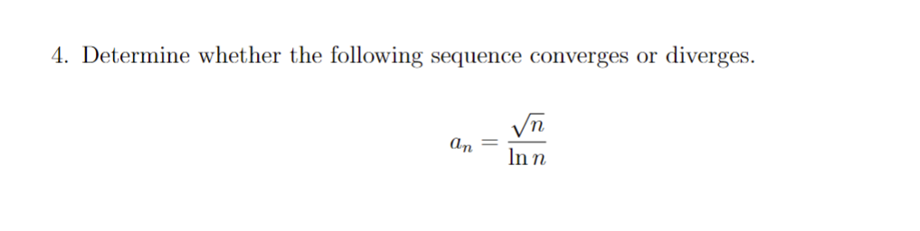 Solved 4. Determine whether the following sequence converges | Chegg.com