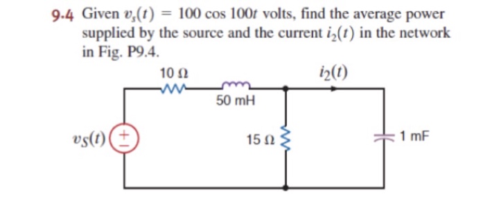 Solved 9.4 Given v,(t) = 100 cos 100t volts, find the | Chegg.com