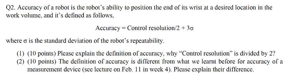 Q2. Accuracy of a robot is the robot's ability to | Chegg.com