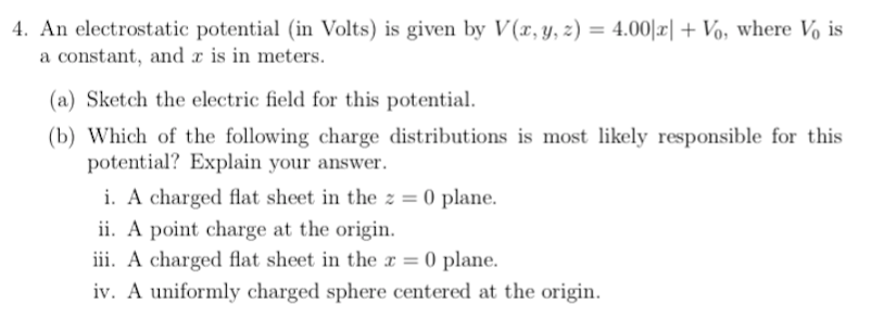 Solved 4. An electrostatic potential (in Volts) is given by | Chegg.com