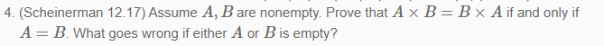 Solved 4. (Scheinerman 12.17) Assume A,B are nonempty. Prove | Chegg.com