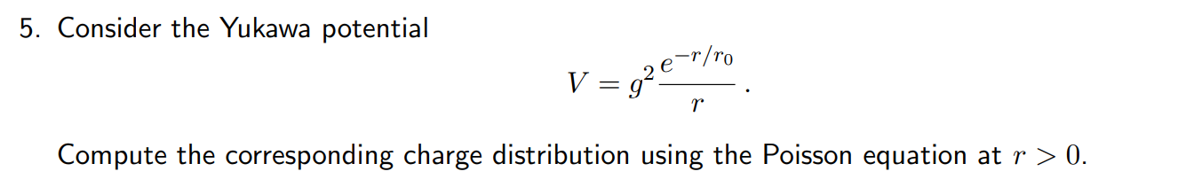 Solved 5. Consider the Yukawa potential V=g2e=1/10 r Compute | Chegg.com