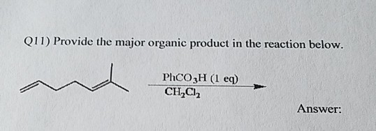 Solved Q11) Provide the major organic product in the | Chegg.com