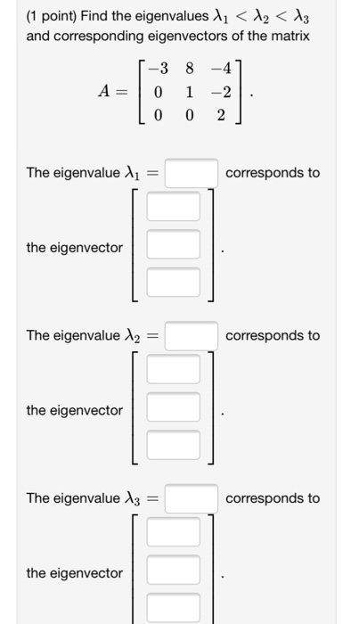 Solved (1 point) Find the eigenvalues λ、〈 λ2