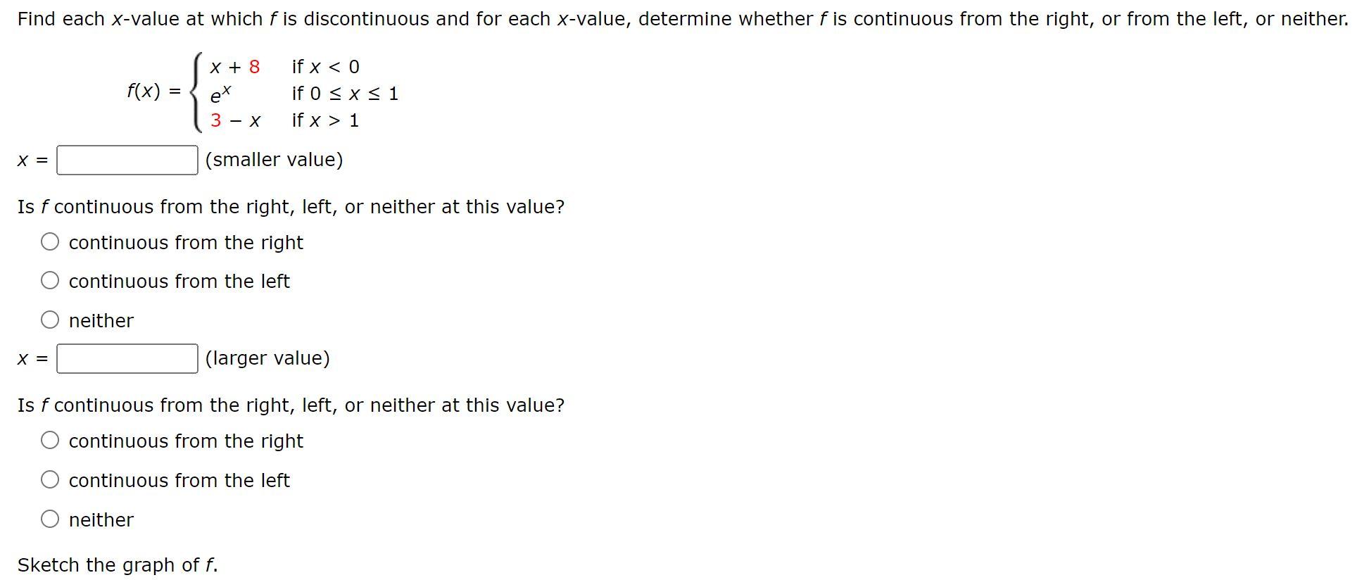 Solved Find each x-value at which f is discontinuous and for | Chegg.com Solved Find each x-value at which f is discontinuous and for | Chegg.com