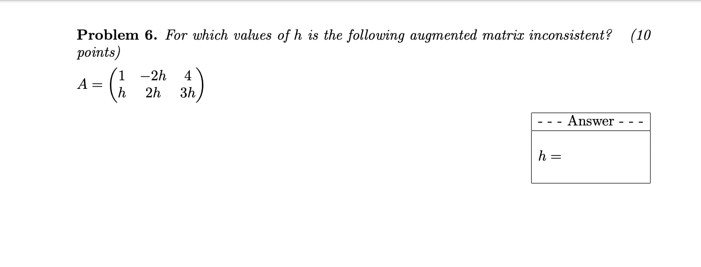 Solved (10 Problem 6. For which values of h is the following | Chegg.com