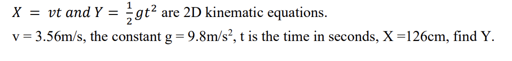Solved x=vt ﻿and Y=12gt2 ﻿are 2D kinematic equations. A | Chegg.com