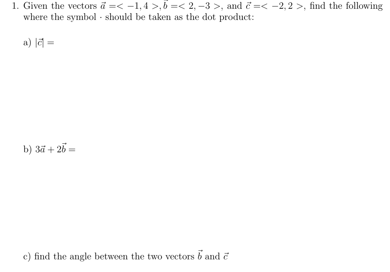 Solved Given the vectors vec(a)=(:-1,4:),vec(b)=(:2,-3:), | Chegg.com