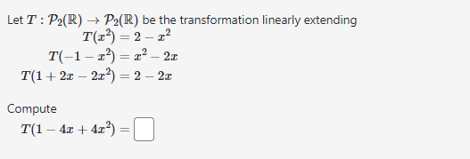Solved Let T:P2(R)→P2(R) ﻿be the transformation linearly | Chegg.com